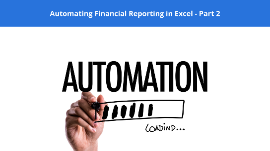 Automating Financial Reporting in Excel - Part 2 | CPDFormula by ... Automating Financial Reporting in Excel - Part 2 | CPDFormula by ...
