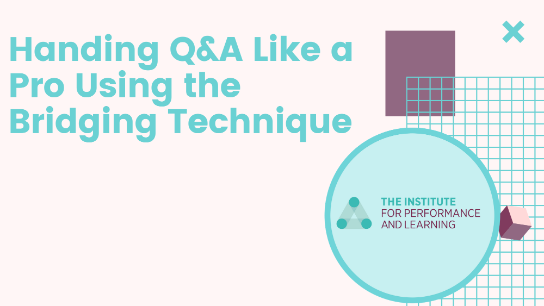 Handing Q&A Like a Pro Using the Bridging Technique | CPD On Demand by ...