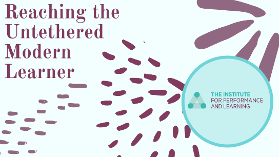 Reaching the Untethered Modern Learner | PMP®/CAPM® PDUs