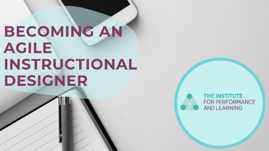 Becoming An Agile Instructional Designer | CPDFormula