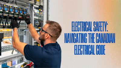 Electrical Safety: Navigating the Canadian Electrical Code ...