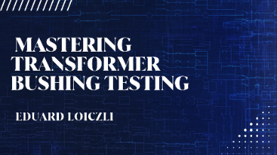 Mastering Transformer Bushing Testing | CPD Engineers by learnformula