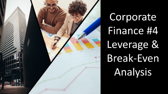 Corporate Finance 4 Leverage And Break Even Analysis Part 1 Cpdformula By Learnformula 