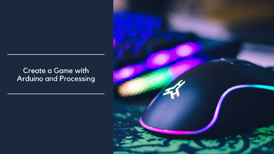 Create a Game with Arduino and Processing | CPD On Demand by learnformula