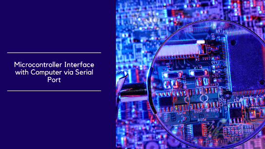 Microcontroller Interface With Computer Via Serial Port Pe Courses By Learnformula 3251