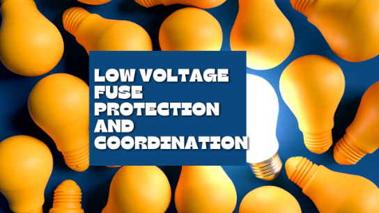 Low Voltage Fuse Protection | CPD Engineers by learnformula