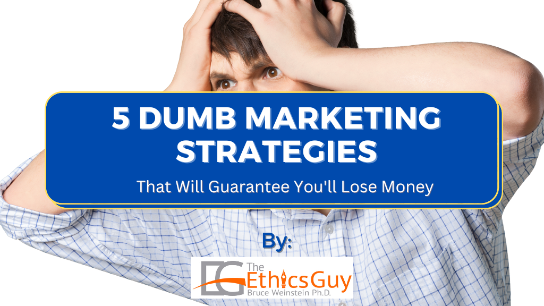 5 Dumb Marketing Strategies That Will Guarantee You'll Lose Money | CPE ...